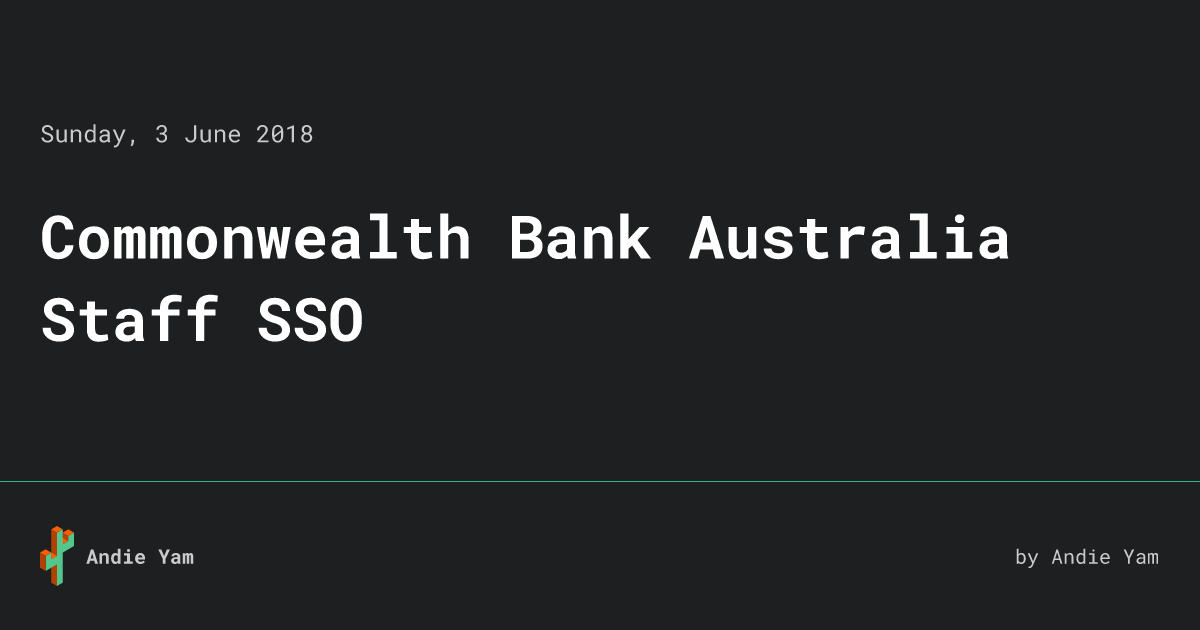 Commonwealth Bank Australia Staff SSO • Andie Yam